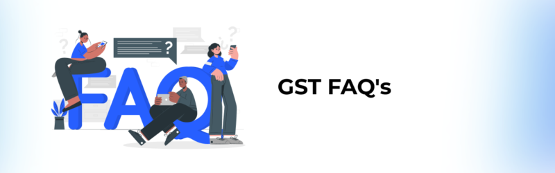 Understand GST with these 25 Frequently Asked Questions (FAQ) - Zetran