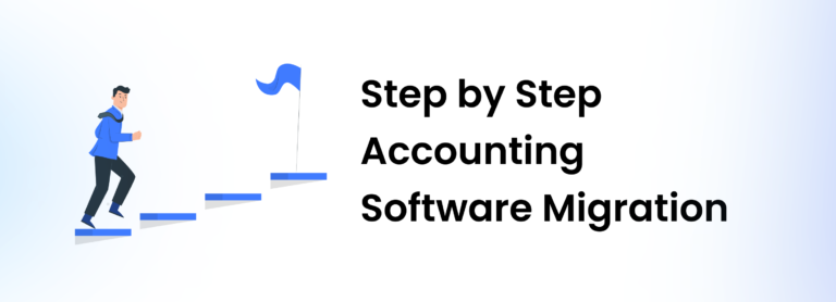 Step by Step Accounting Software Migration Checklist - Zetran